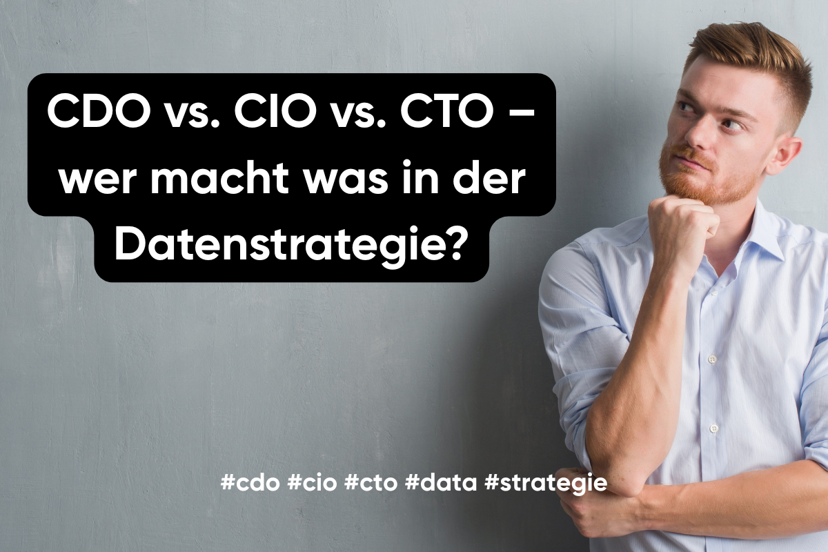 CDO vs. CIO vs. CTO – wer macht was in der Datenstrategie? - Data Minds ...